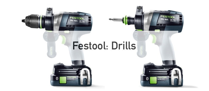 Professional Grade Festool Drills & Drivers | Ultimate Tools